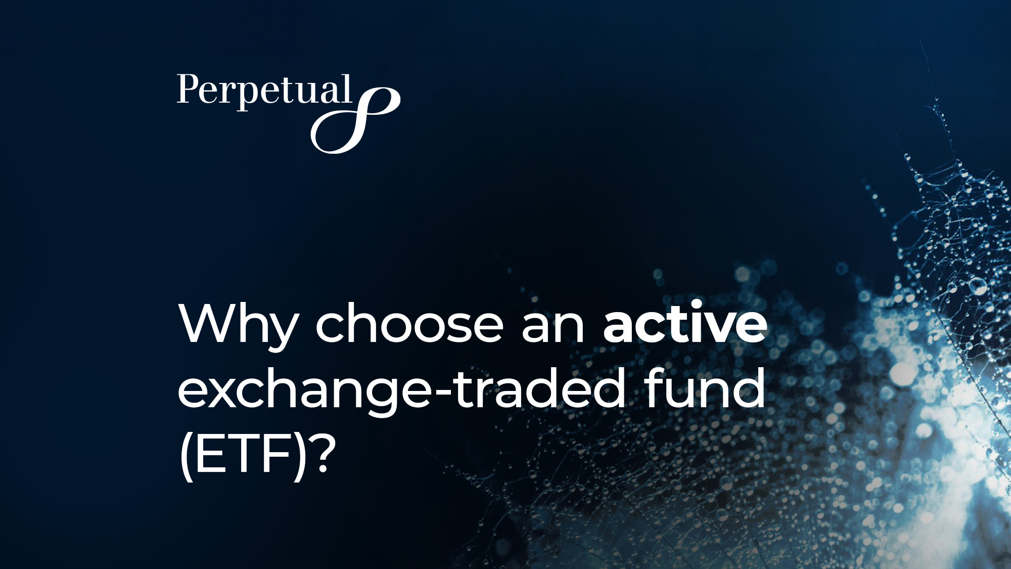 Thinking ETFs? Think Perpetual Active ETFs